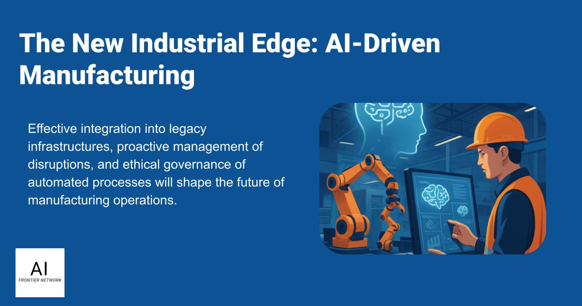 The New Industrial Edge: AI-Driven Manufacturing · AI Frontier Network