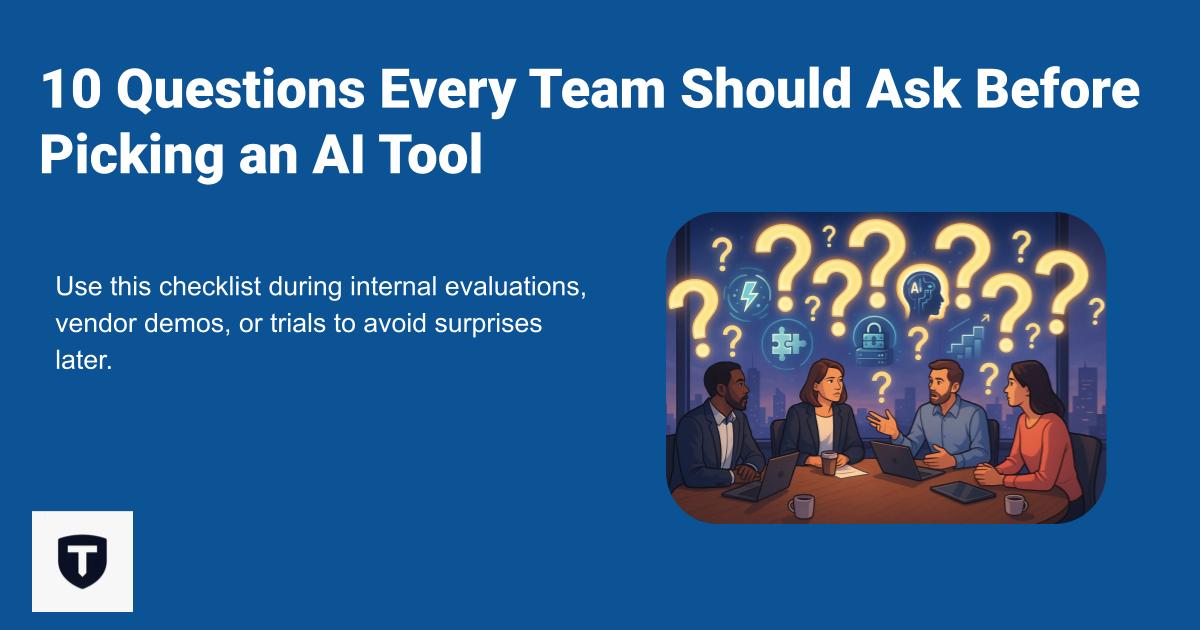 10 Questions Every Team Should Ask Before Picking an AI Tool · TopCompany.ai