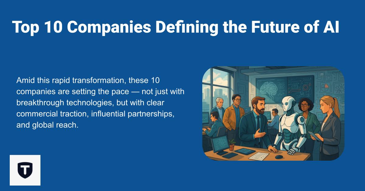 Top 10 Companies Defining the Future of AI in 2025 · TopCompany.ai