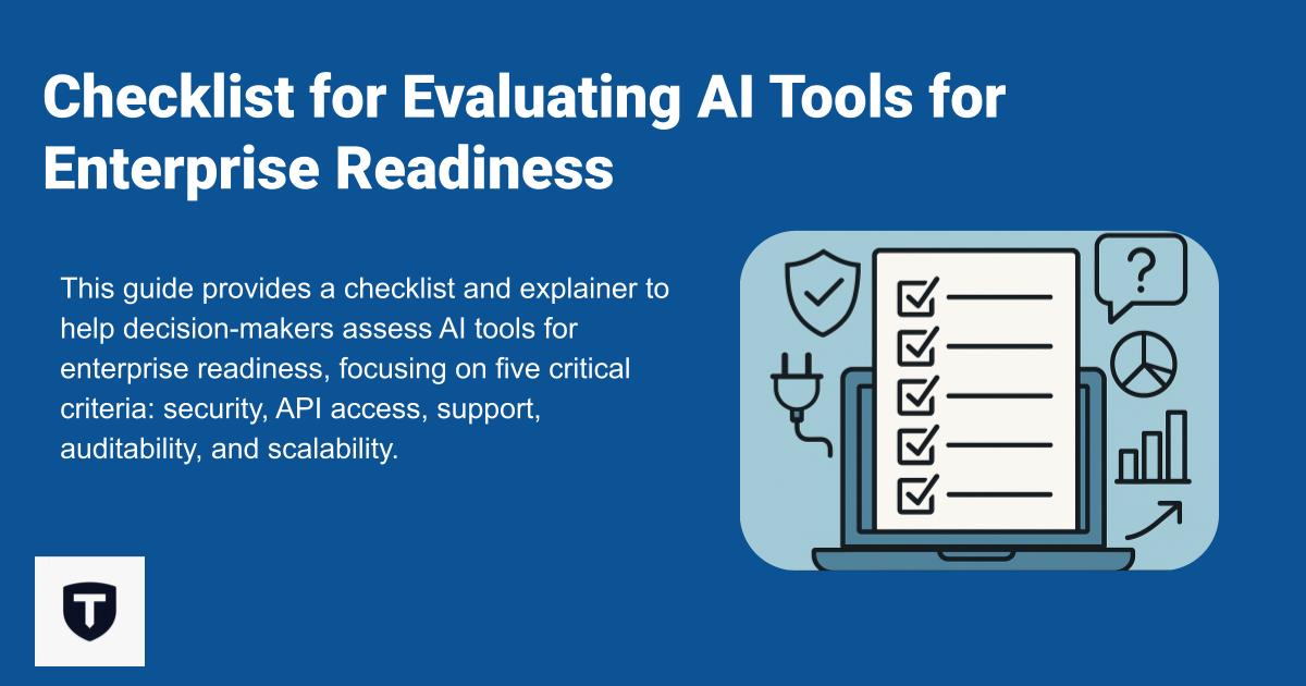 Checklist for Evaluating AI Tools for Enterprise Readiness · TopCompany.ai